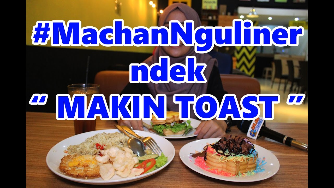 [MALANG CHANNEL] - #MachanNguliner ndek Makin Toast - YouTube