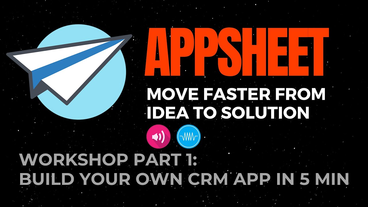 CRM App Workshop Part 1 with AppSheet in 5 min Sample App You can Build ...