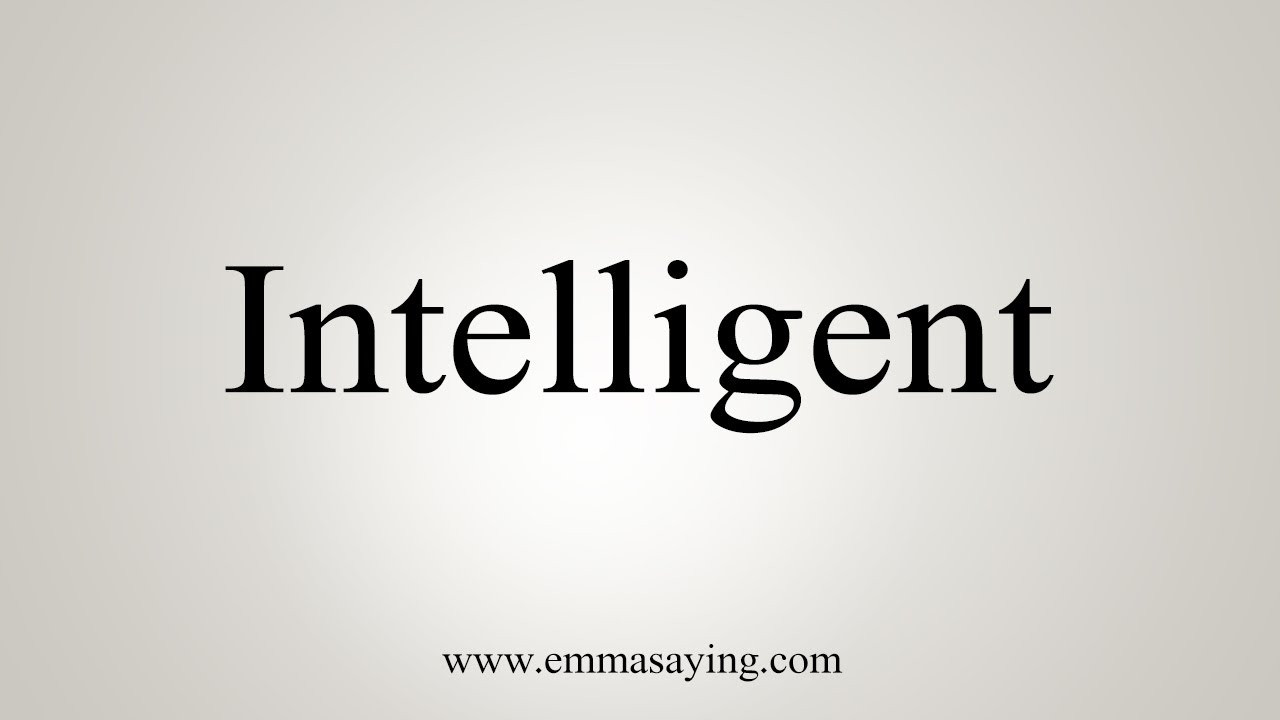 How To Say Intelligent YouTube