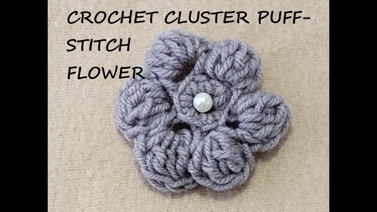 CROCHET CLUSTER PUFF STITCH FLOWER, Easy flower, stash buster, small ...