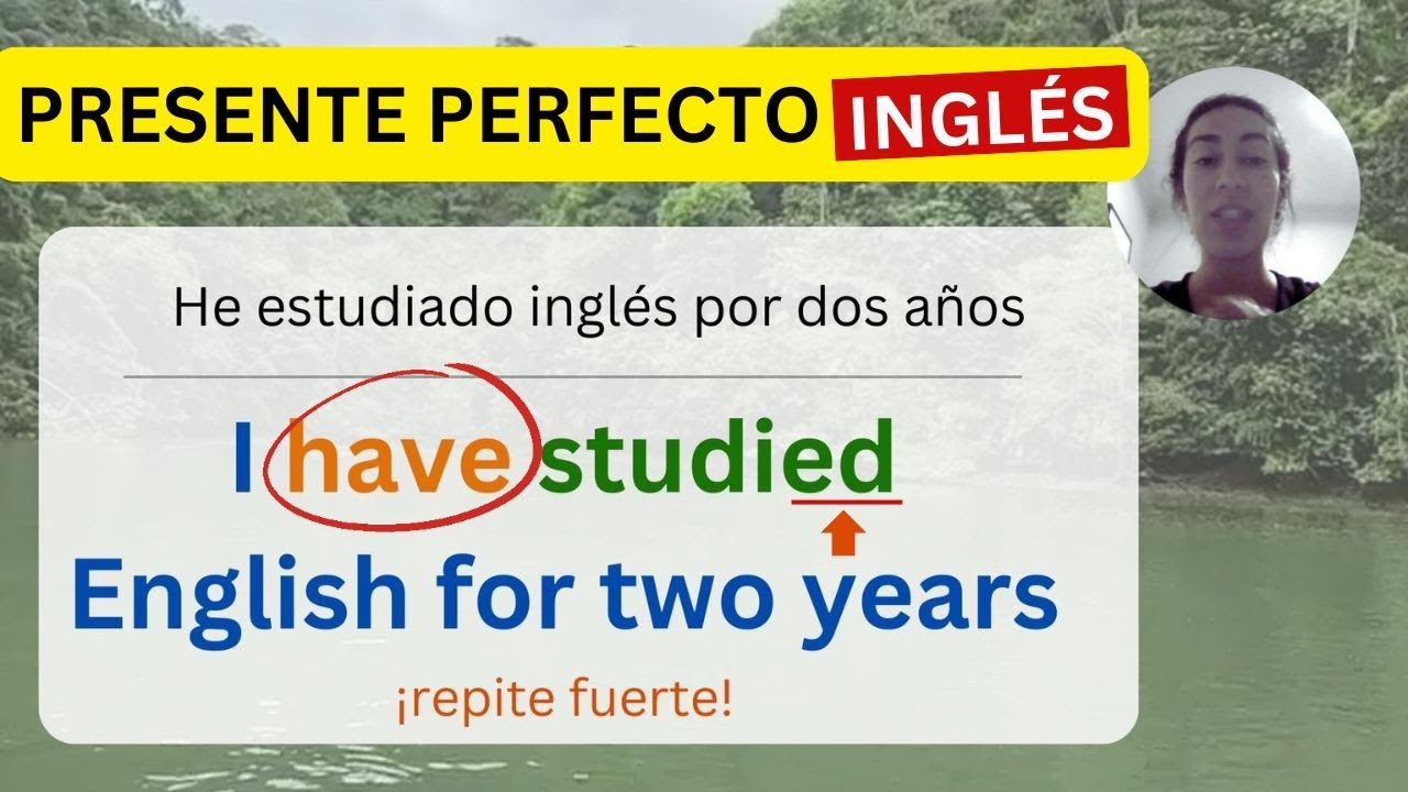 PRESENTE PERFECTO EN INGLÉS explicado fácil y rápido - ¿cuándo usar ...