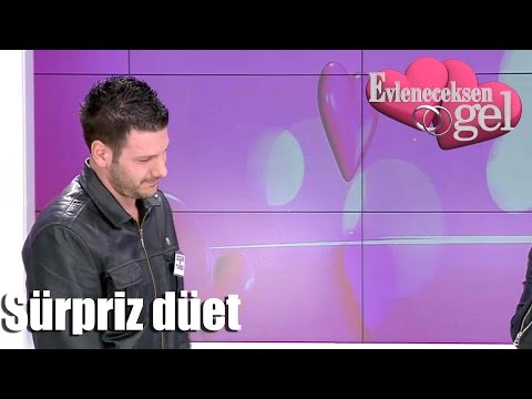 Evleneceksen Gel - Sürpriz Düet