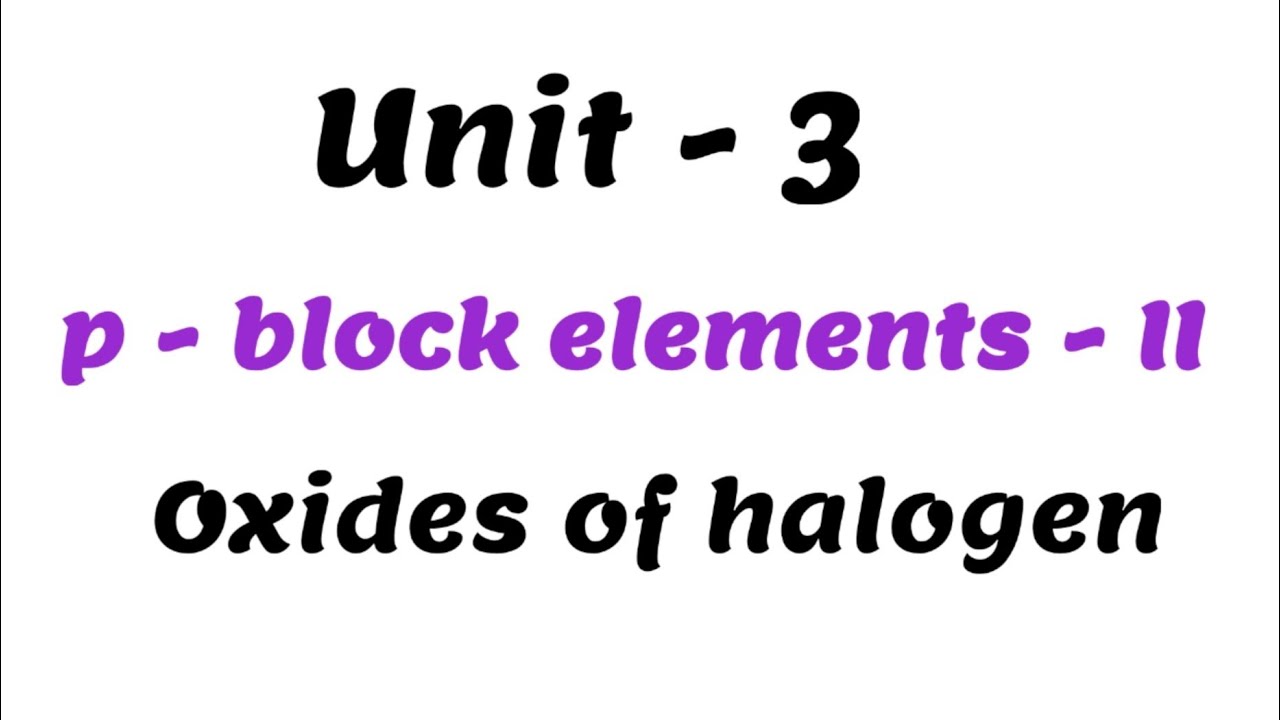 Oxides of halogen / p-Block elements - II / Class 12 chemistry chapter ...