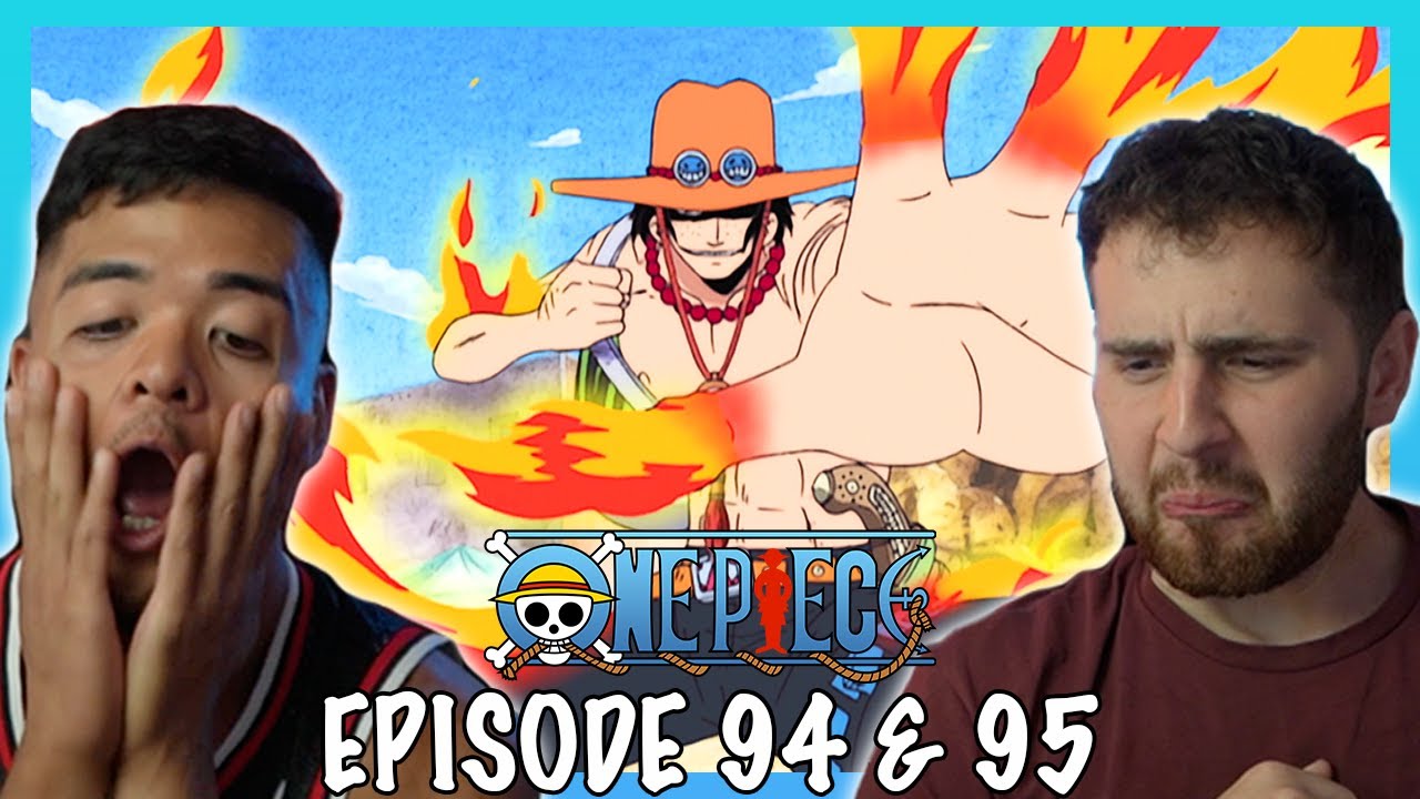 FIRE FIST ACE IS HERE!!! Ace & Luffy Reunion!! || One Piece Episode 94 + 95 REACTION + REVIEW ...