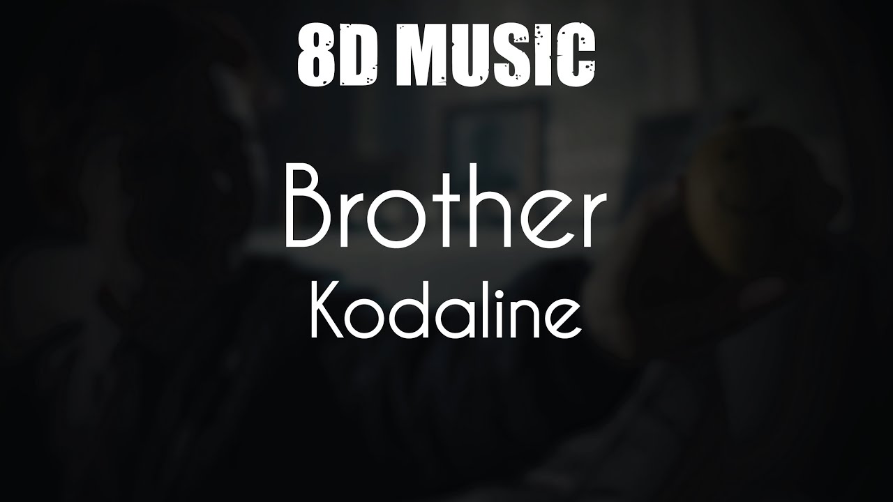 Kodaline - Brother - 8D Music - YouTube