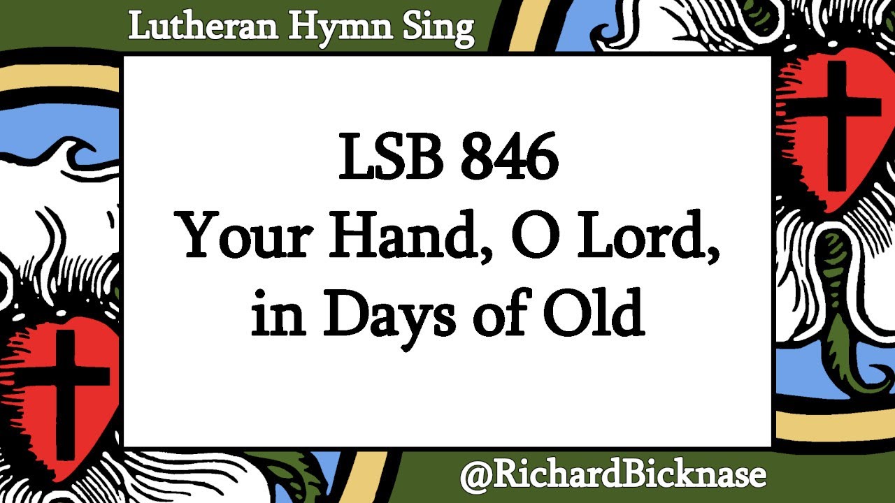 Score Video: LSB 846 Your Hand, O Lord, in Days of Old | Lutheran Hymn ...