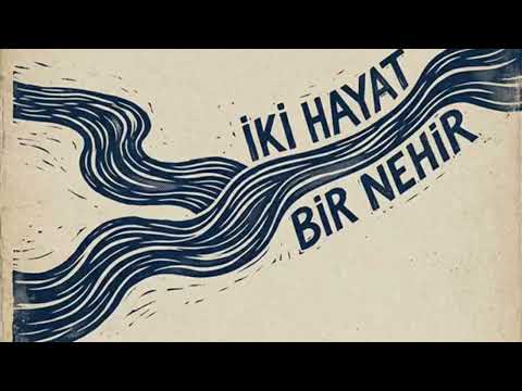 İKİ HAYAT BİR NEHİR SLOW