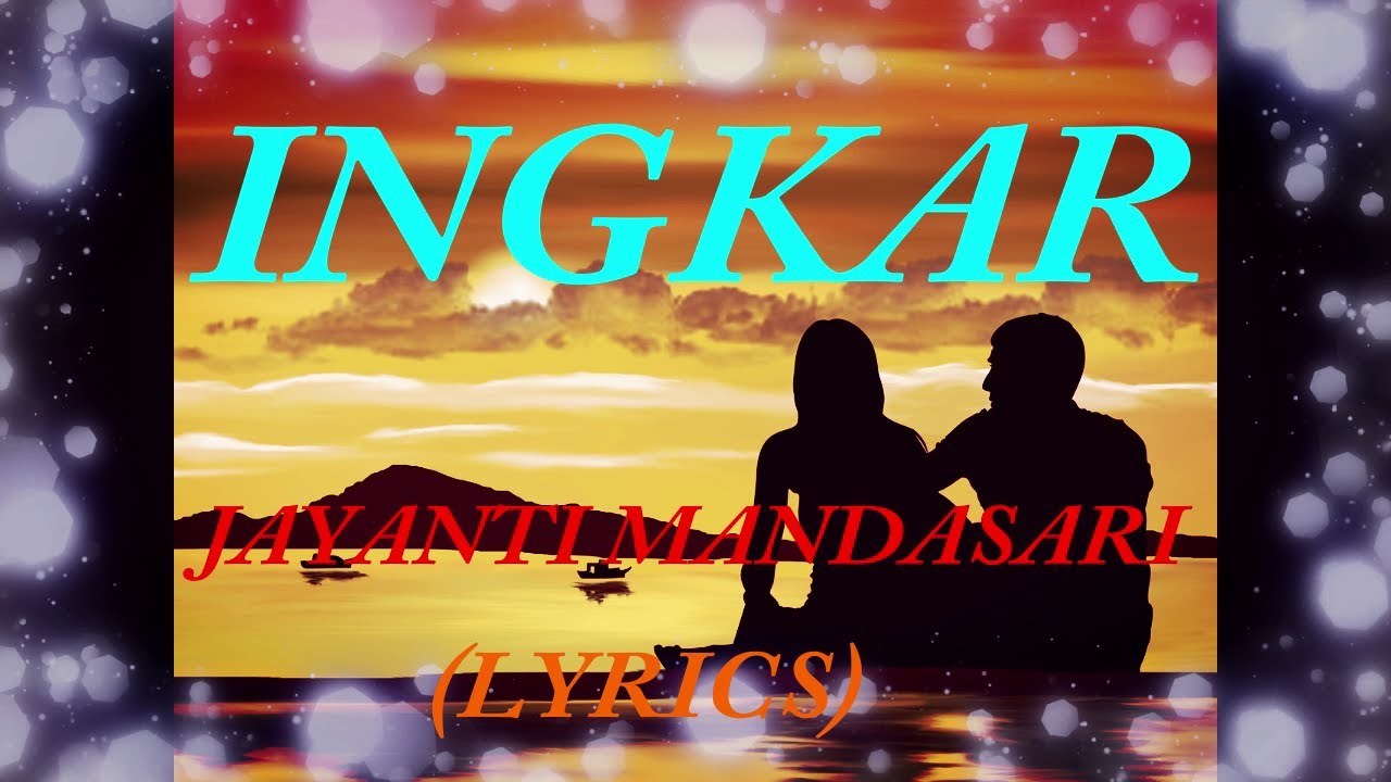 INGKAR - JAYANTI MANDASARI (LYRICS) - YouTube