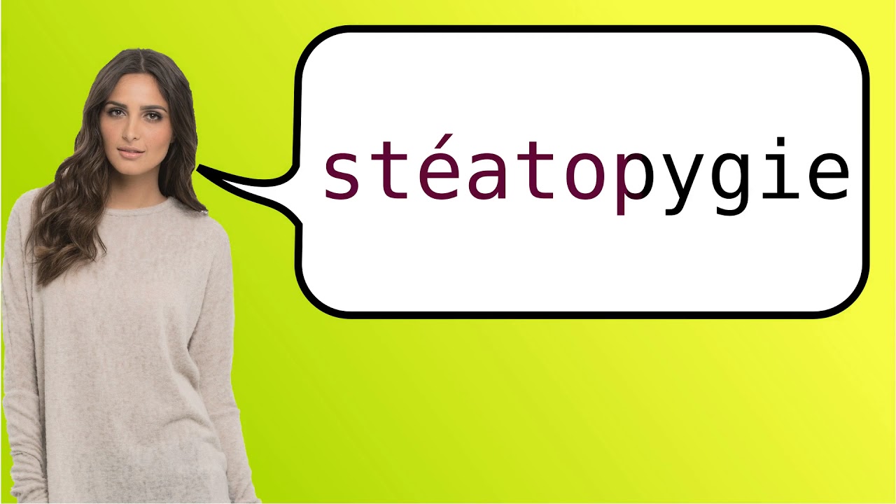 How to say 'steatopygia' in French? - YouTube