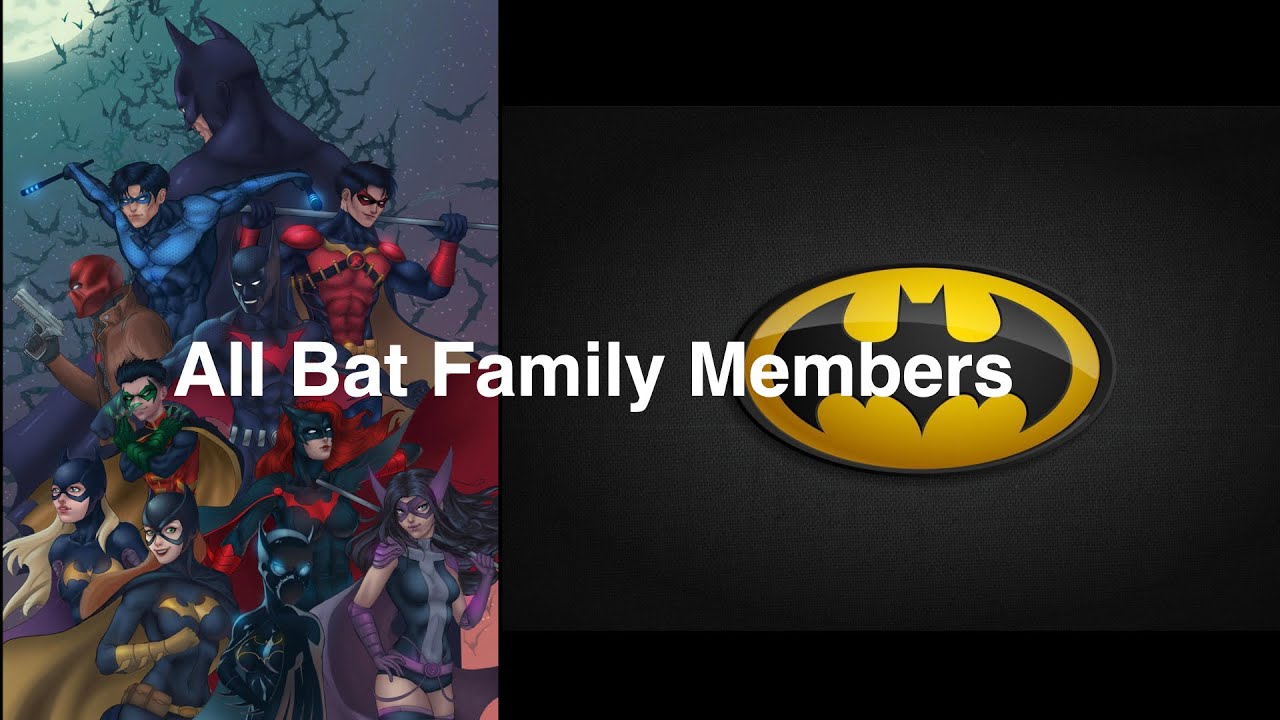 All Bat Family Members - YouTube