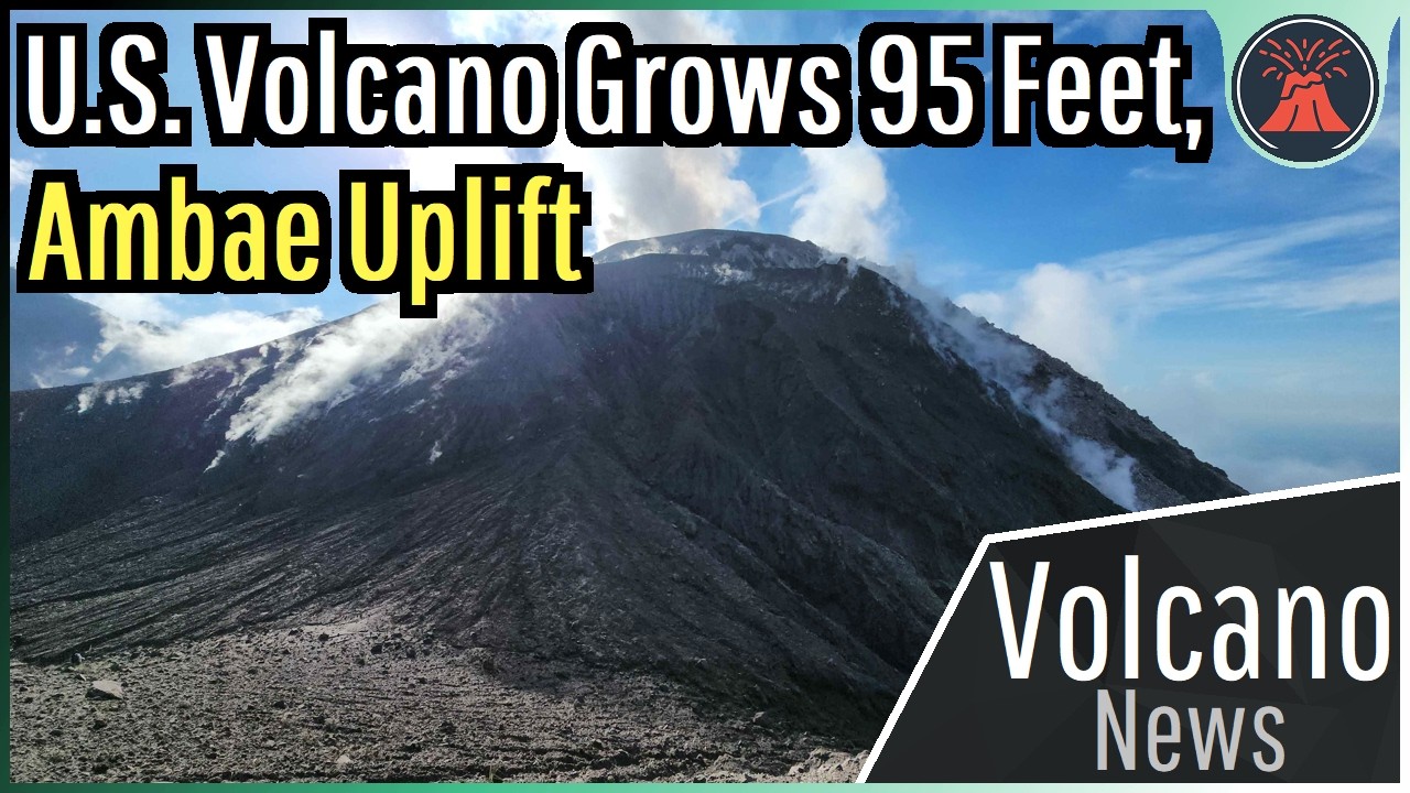 This Week in Volcano News; U.S. Volcano Grows 95 Feet, Ambae Uplift ...