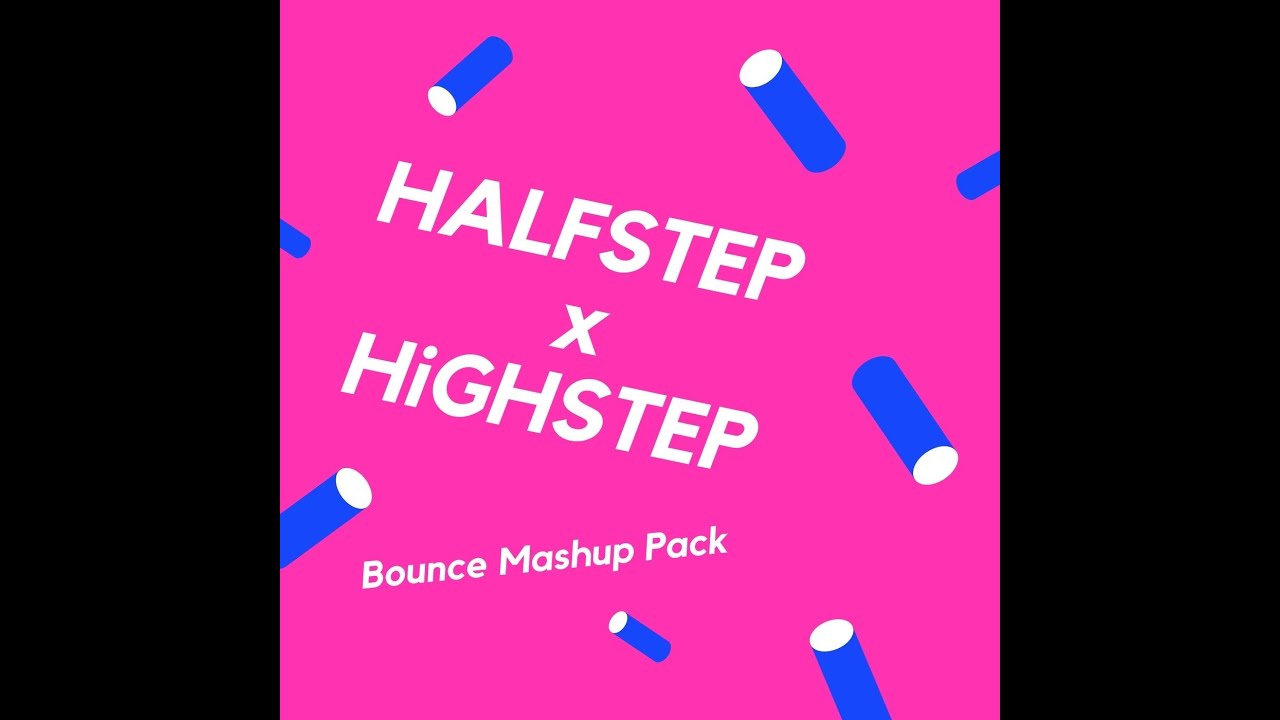 HALFSTEP X HIGHSTEP Bounce Mashup Pack Vol.1 (8 Tracks) - YouTube