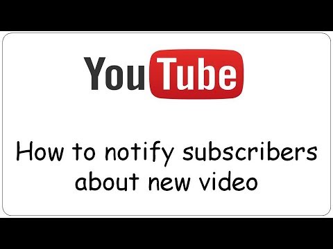 Youtube: How to notify subscribers about new video - YouTube