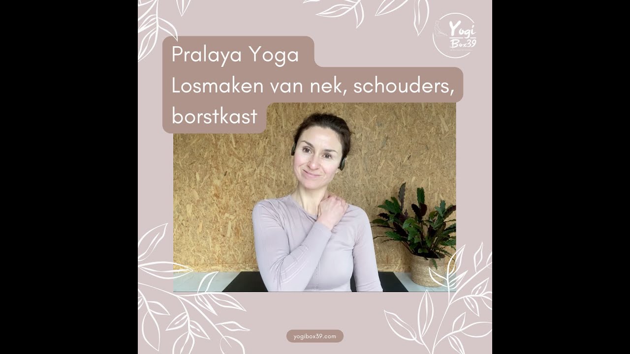 Pralaya Yoga | Losmaken van nek, schouders, borstkast - YouTube