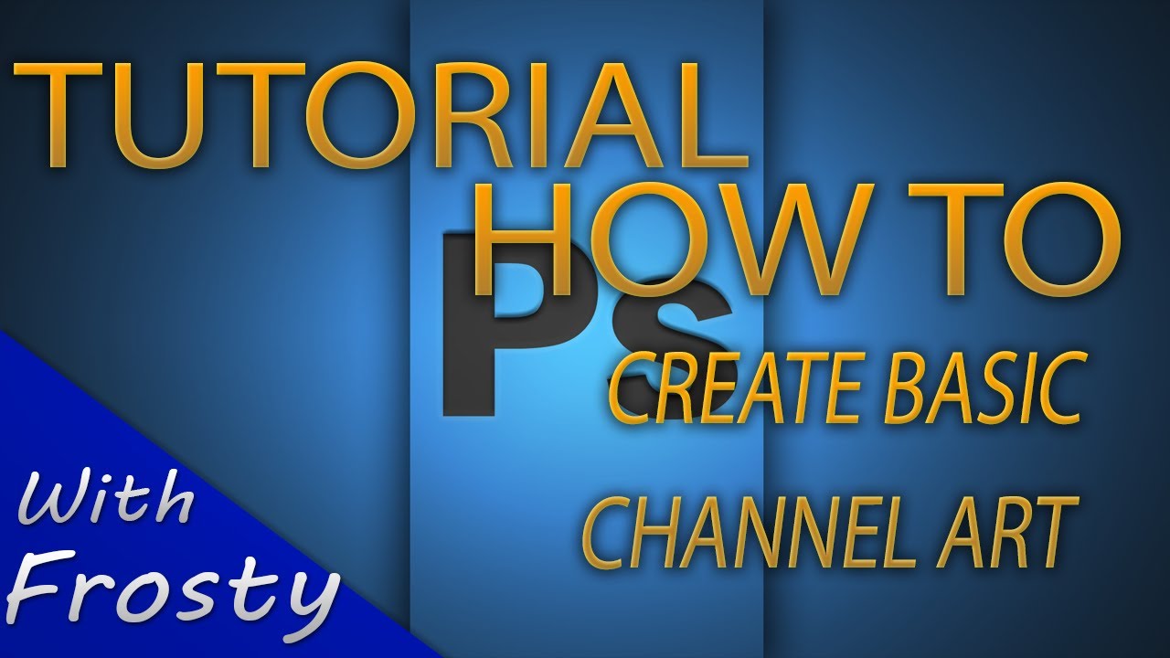 How to Create Basic Channel Art EASY! Voice! Photoshop - YouTube