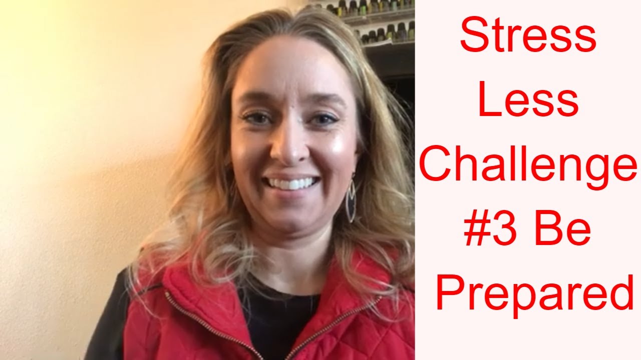 Stress Less Challenge #3 Be Prepared - YouTube