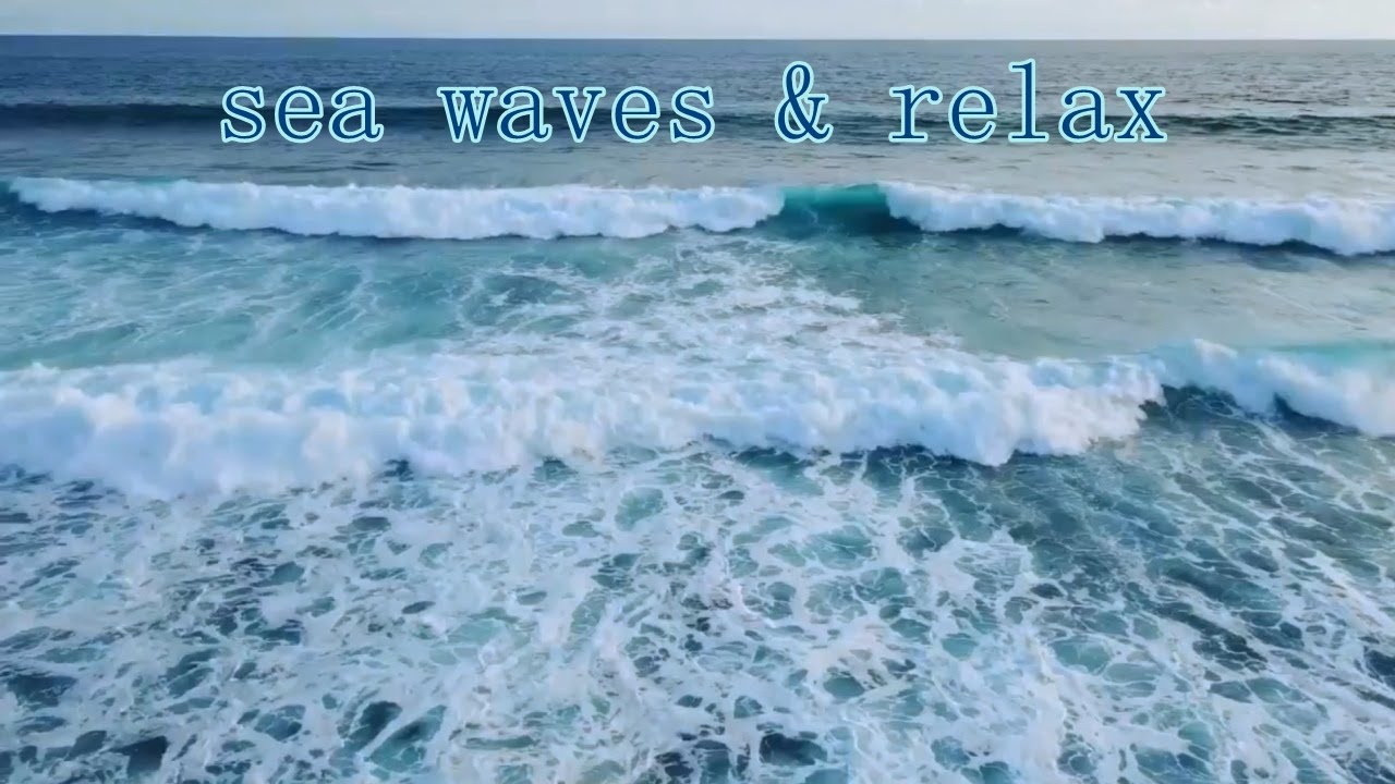 Sea waves and relaxing music - to calm down, relieve stress, and relax ...