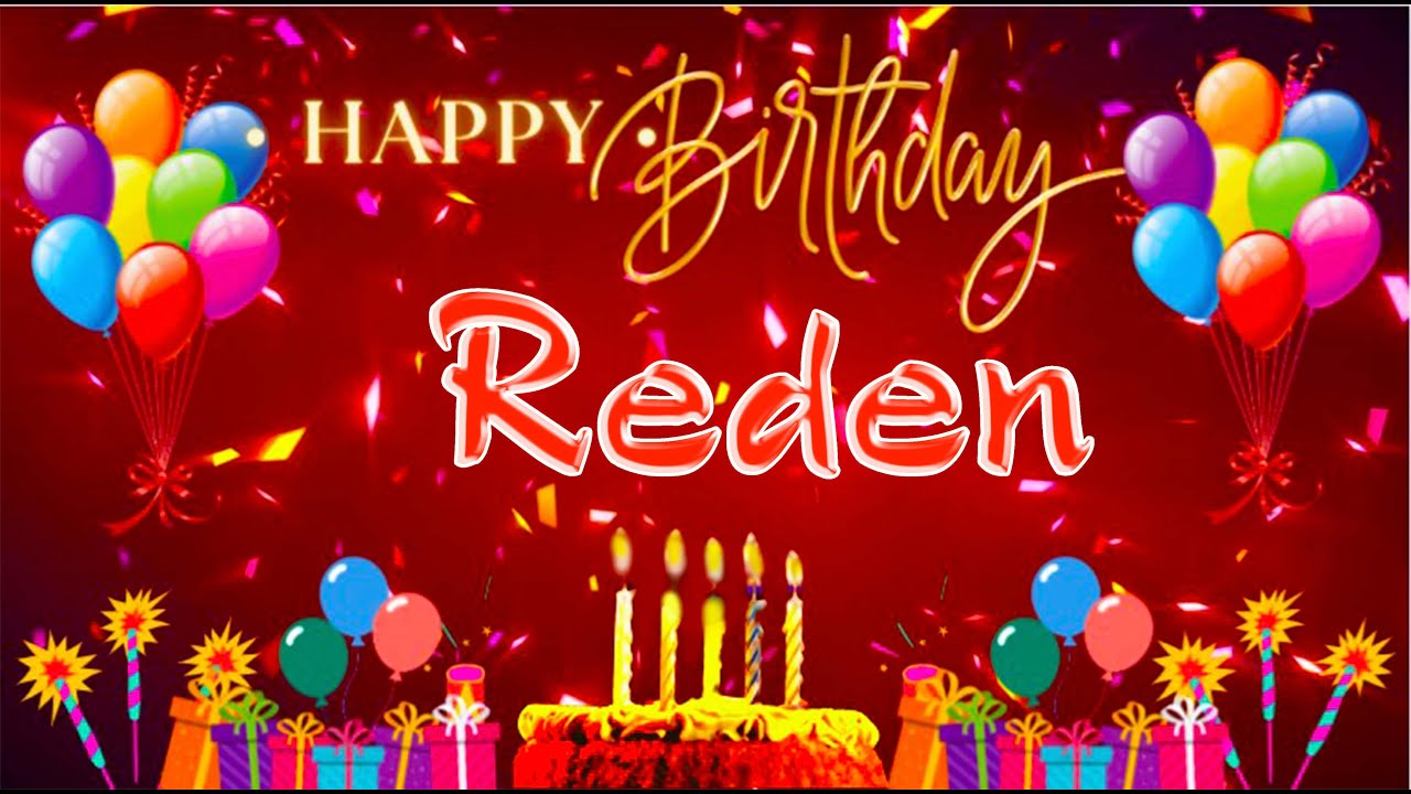 Reden Happy Birthday Song || Happy Birthday Reden - YouTube