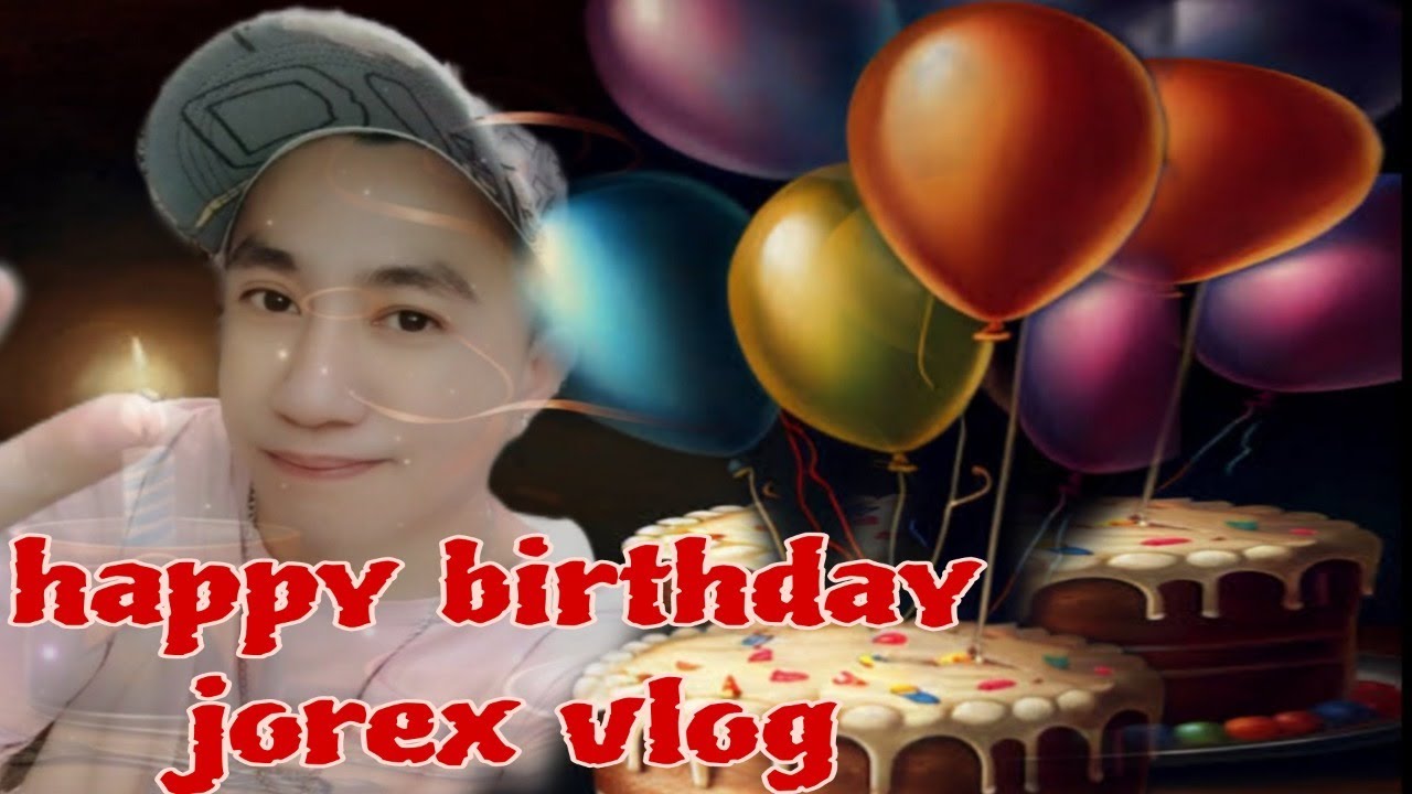 Happy birthday jorex vlog - YouTube