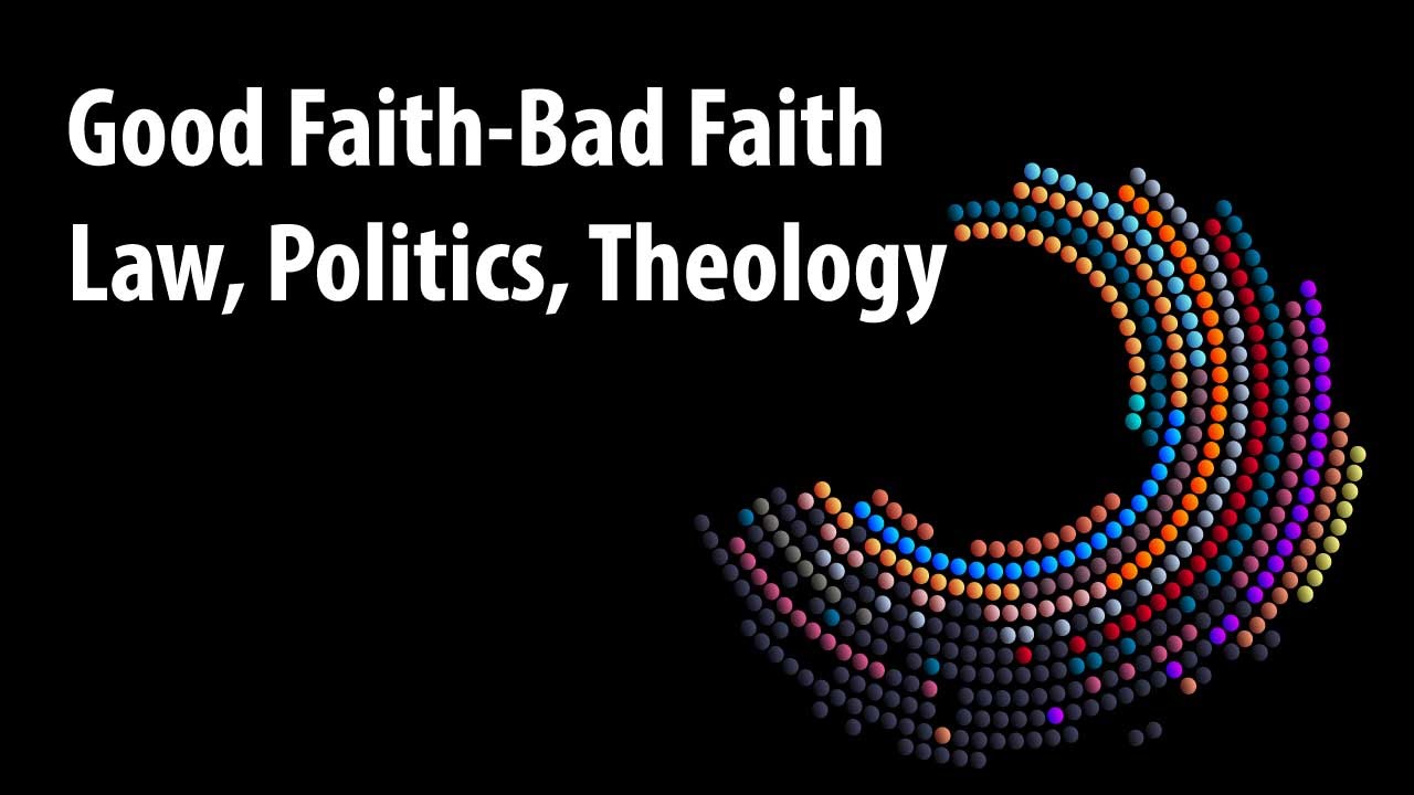 Good faith - bad faith - what do we mean? - YouTube