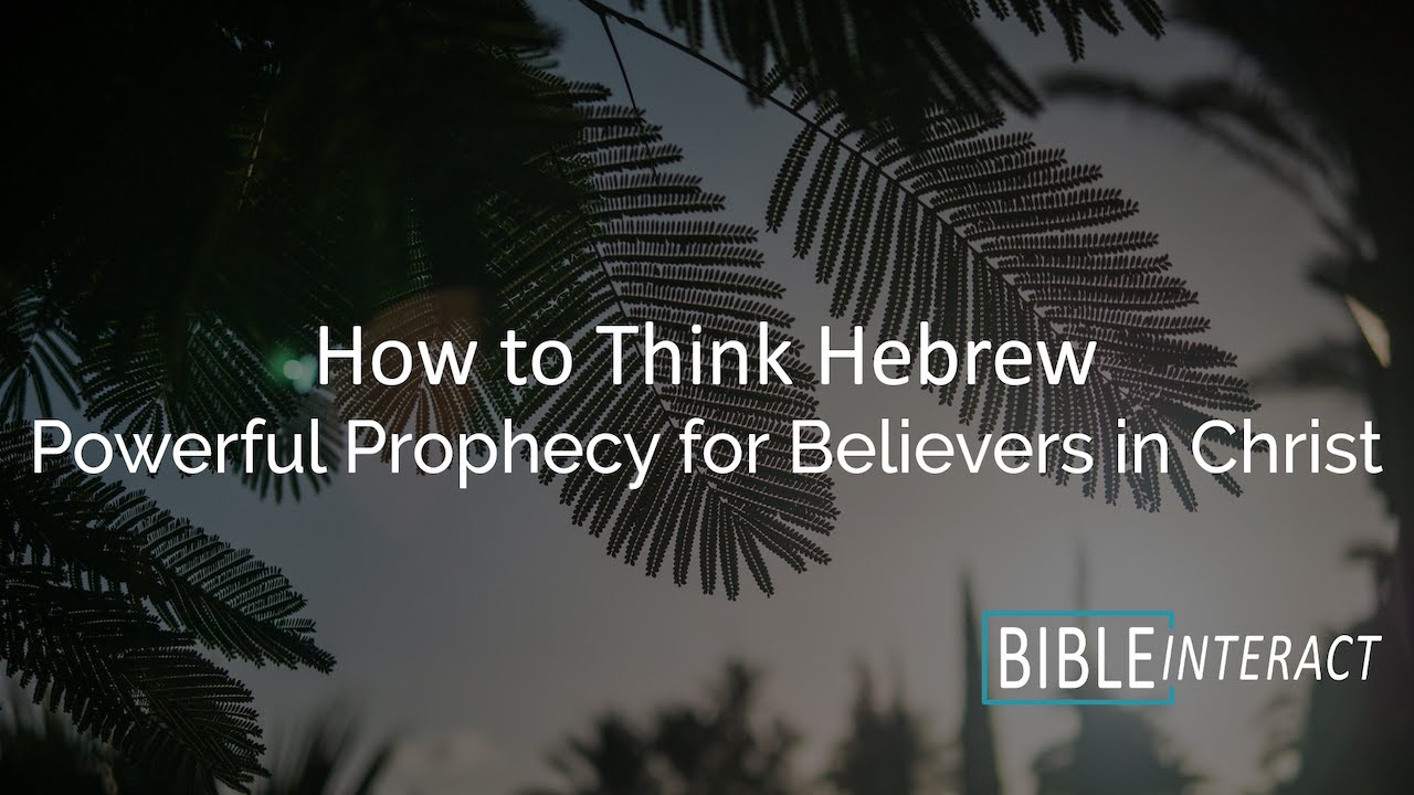 How to Think Hebrew Episode 16: Powerful Prophecy for Believers in ...