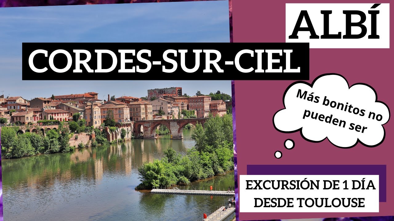 🇫🇷 ALBÍ y CORDES-SUR-CIEL en 1 DÍA | PUEBLOS con ENCANTO de FRANCIA ...