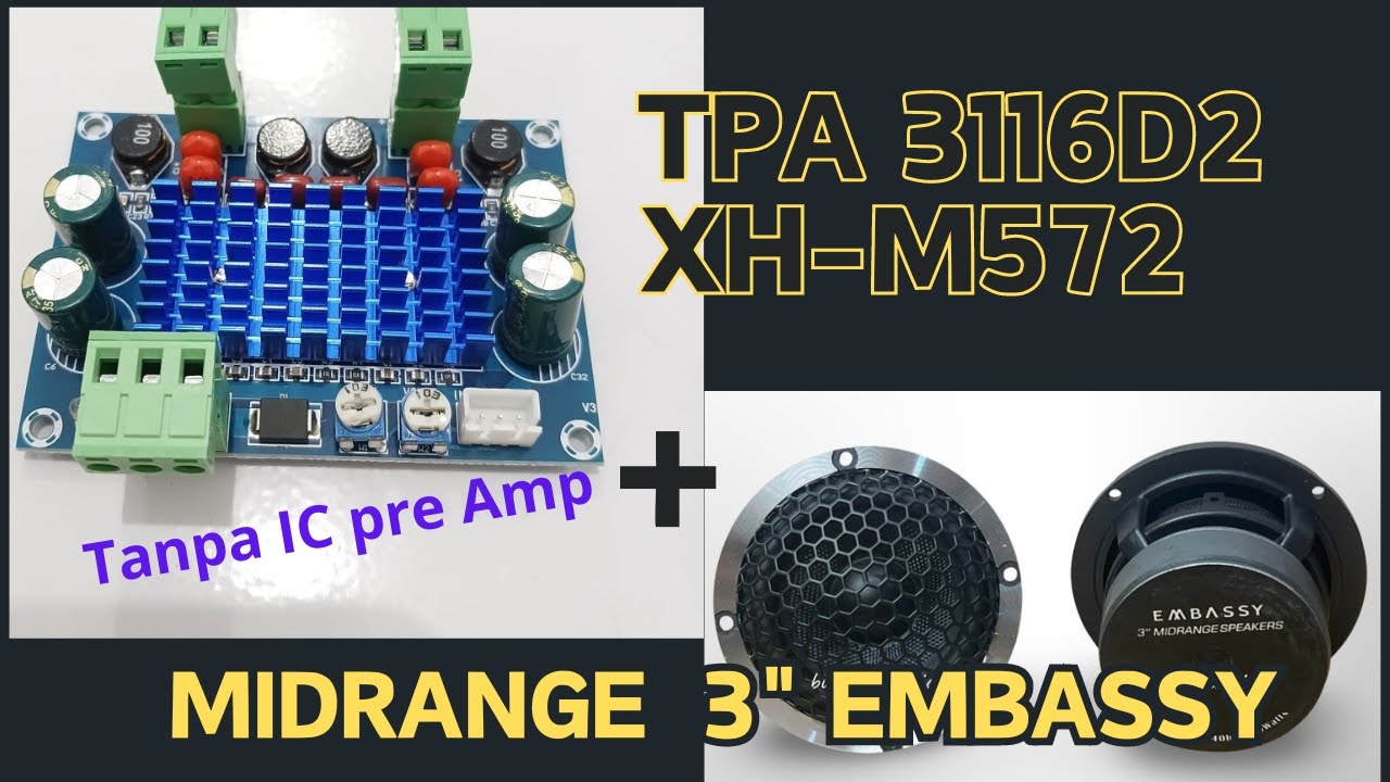 Testing Tpa3116 XH M572 + Speaker 3'' midrange EMBASSY - YouTube