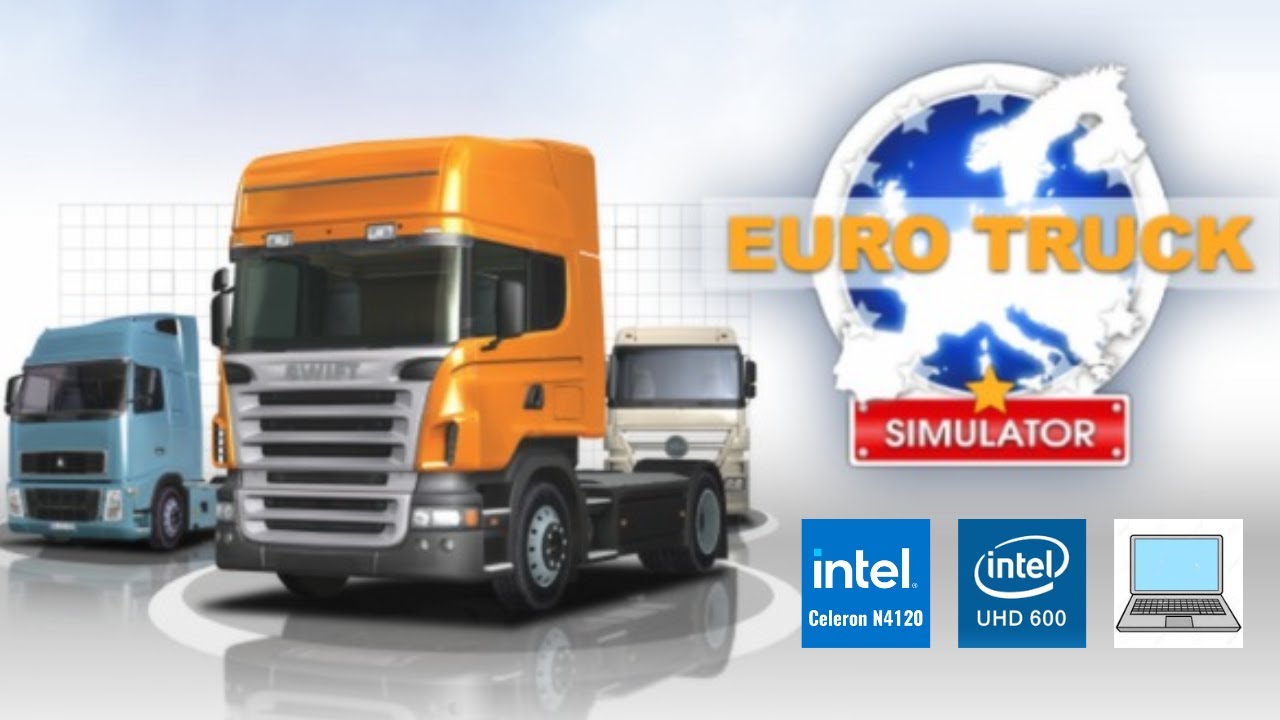 Euro Truck Simulator | Intel uhd 600,Intel Celeron N4120 - YouTube