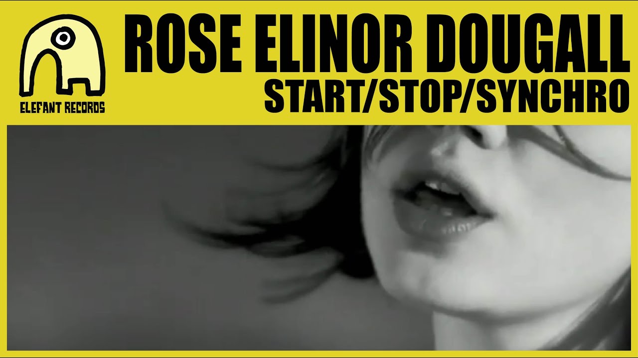 ROSE ELINOR DOUGALL - Start/Stop/Synchro [Official] - YouTube