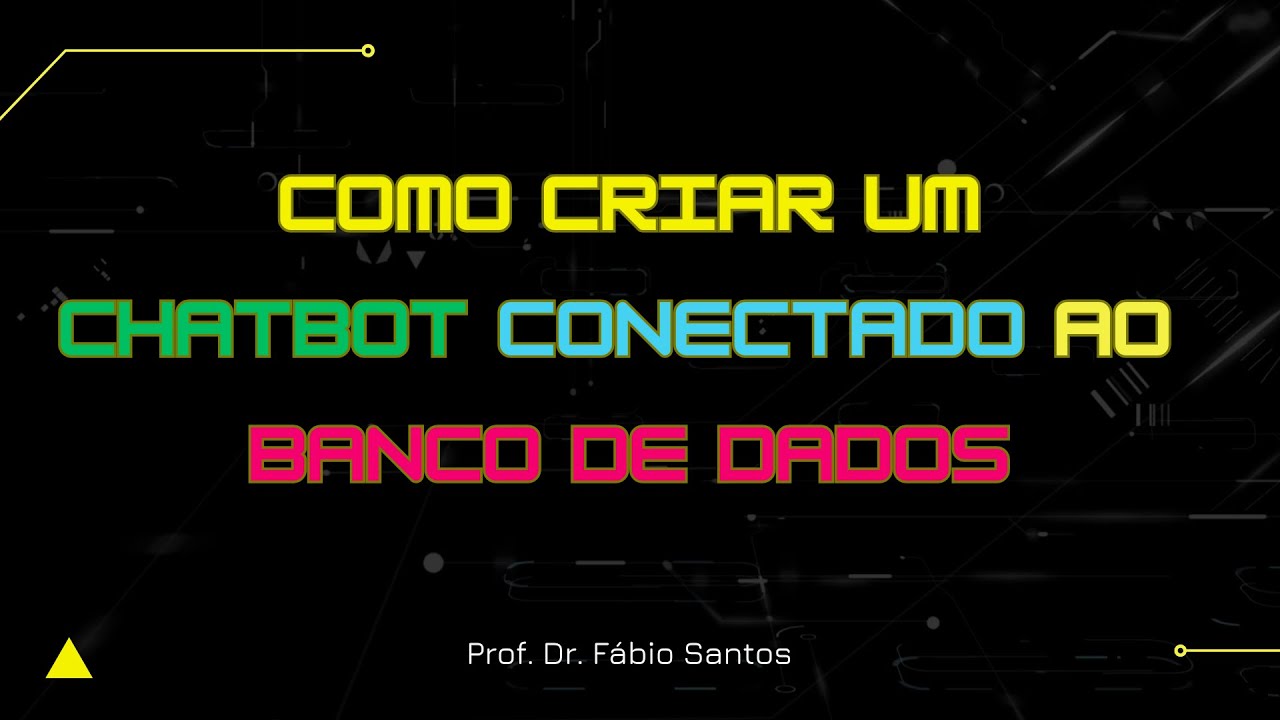 Aula 61 - Como criar um Chatbot Conectado ao Banco de Dados que ...