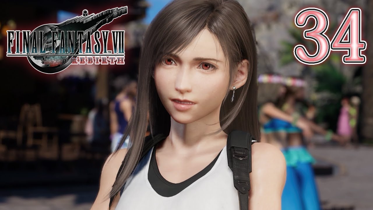 34【FF7 リバース】まったり初見実況♪【FINAL FANTASY VII REBIRTH】 - YouTube