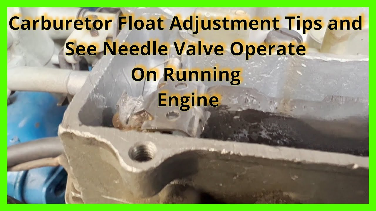 Carburetor Float Adjustment Tips and See Needle Valve Operate on ...