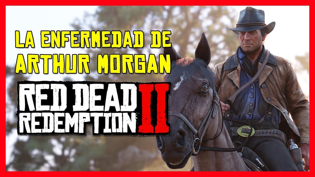 La enfermedad de ARTHUR MORGAN y los FINALES de RED DEAD REDEMPTION 2 ...