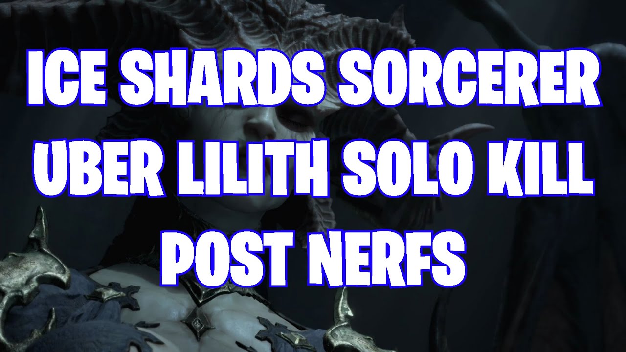 Solo Ice Shards Sorcerer Uber Lilith Kill (Non exploited, post-1.1.0 ...