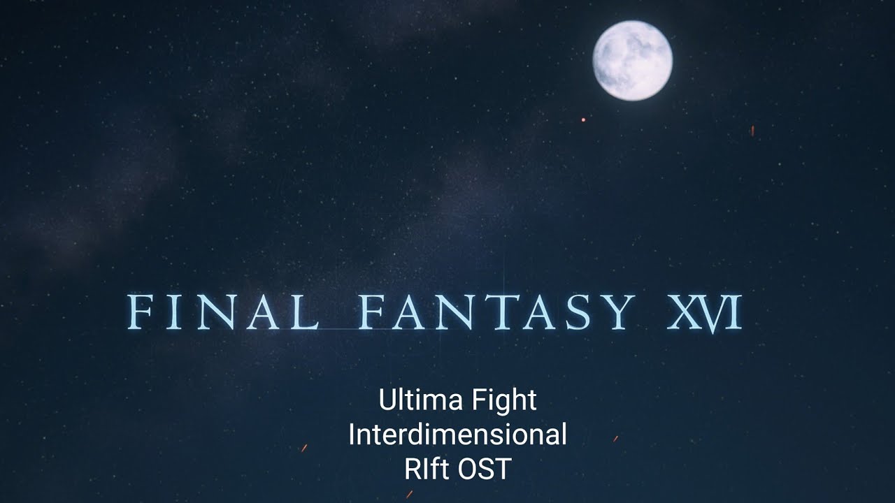 FINAL FANTASY XVI - Interdimension Rift Ultima Battle OST Extended - YouTube
