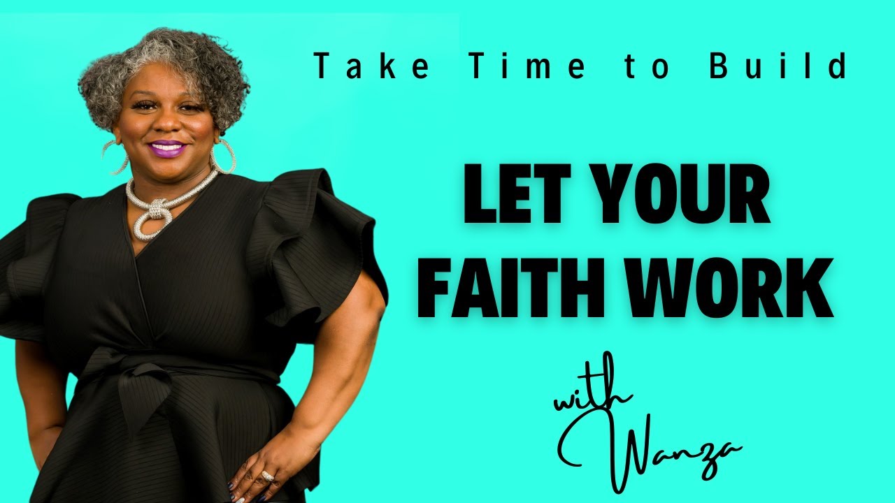 The Power of Your Faith | Take Time to Build - YouTube