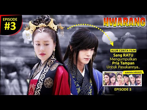 EPISODE 3 | RATU PENYUKA PRIA TAMPAN - ALUR CERITA FILM DRAKOR HWARANG