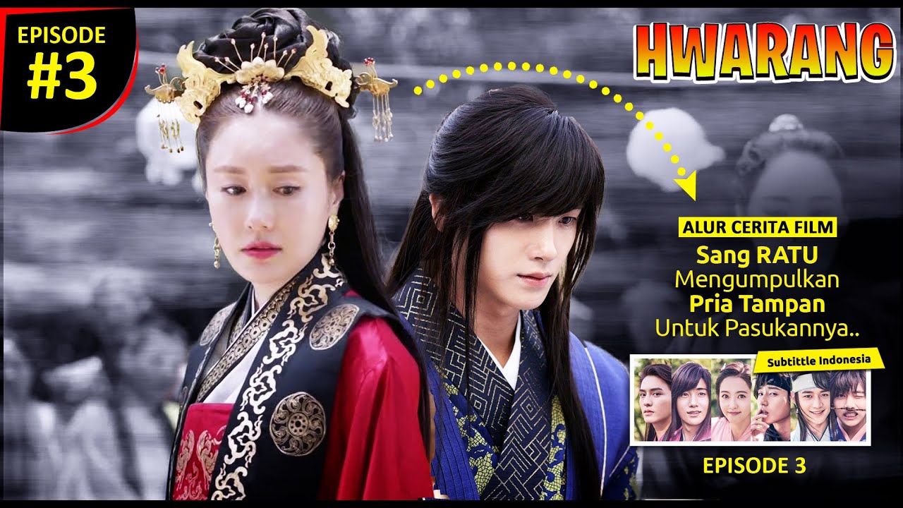 EPISODE 3 | RATU PENYUKA PRIA TAMPAN - ALUR CERITA FILM DRAKOR HWARANG ...