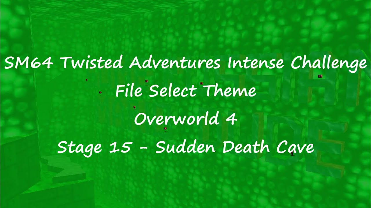SM64 Twisted Adventures Intense Challenge BGM - Stage 15 - Sudden death cave, Overworld 4 ...