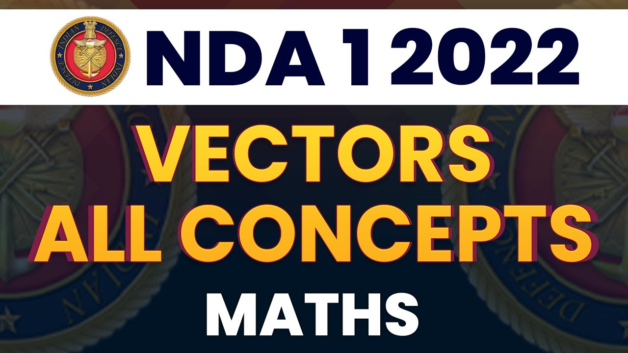 NDA 1 2022 | NDA Maths Classes | Vectors All Concepts - YouTube