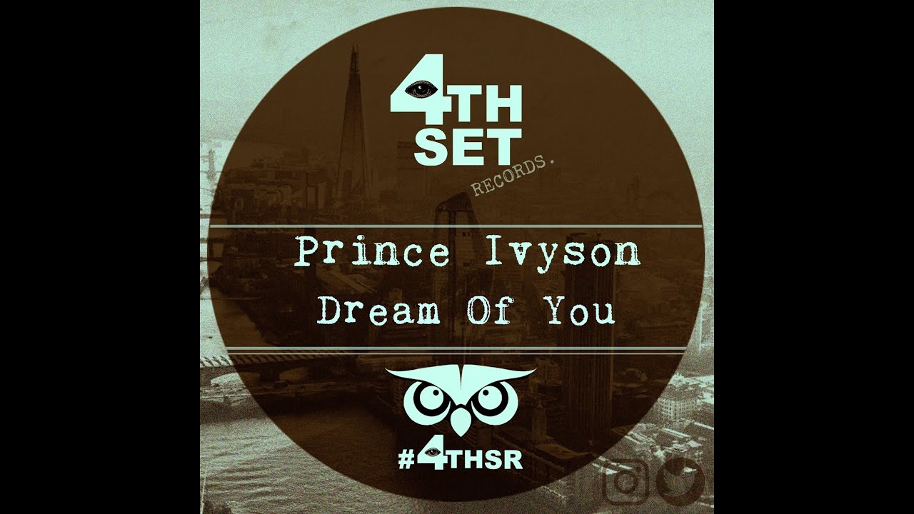 Prince Ivyson - Dream Of You (Original Mix) - YouTube