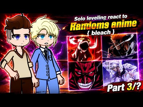 Solo leveling || React to || { Bleach } || part 3/? || • BY  𓆩𝓕𝓪𝓽𝓲𝓶𝓪𓆪 • 