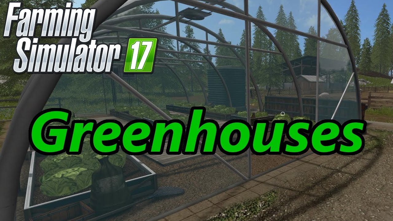 Farming Simulator 17 Tutorial | Greenhouses - YouTube