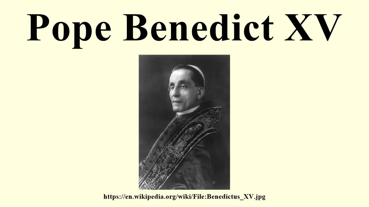 Pope Benedict XV - YouTube