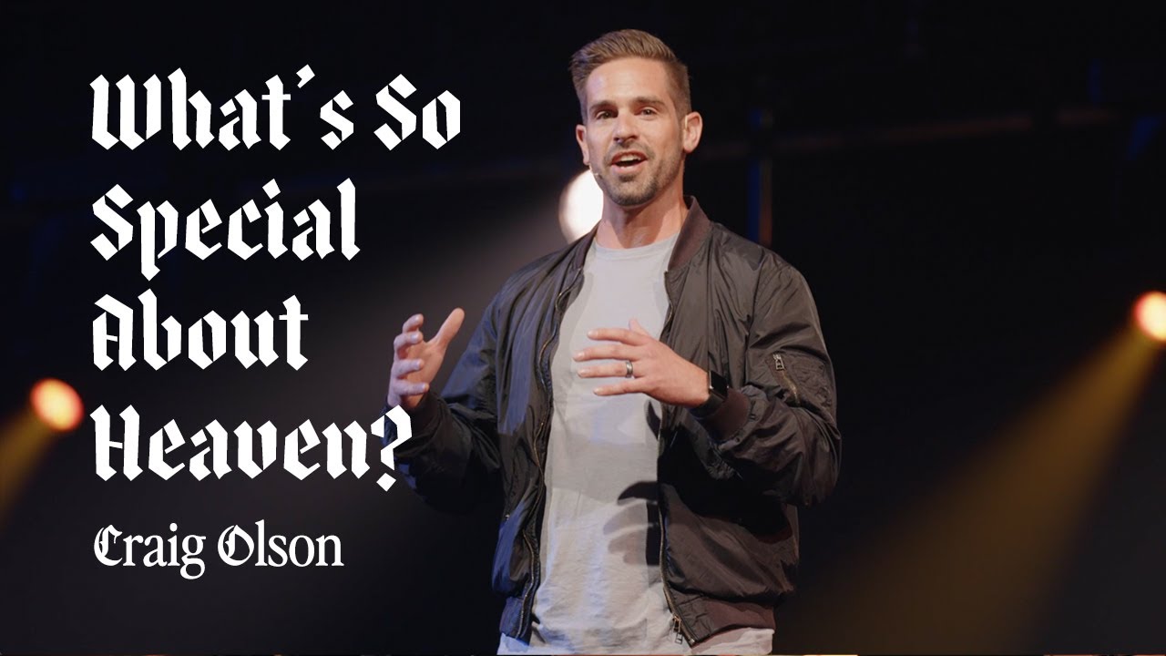 What's So Special About Heaven? | Craig Olson - YouTube