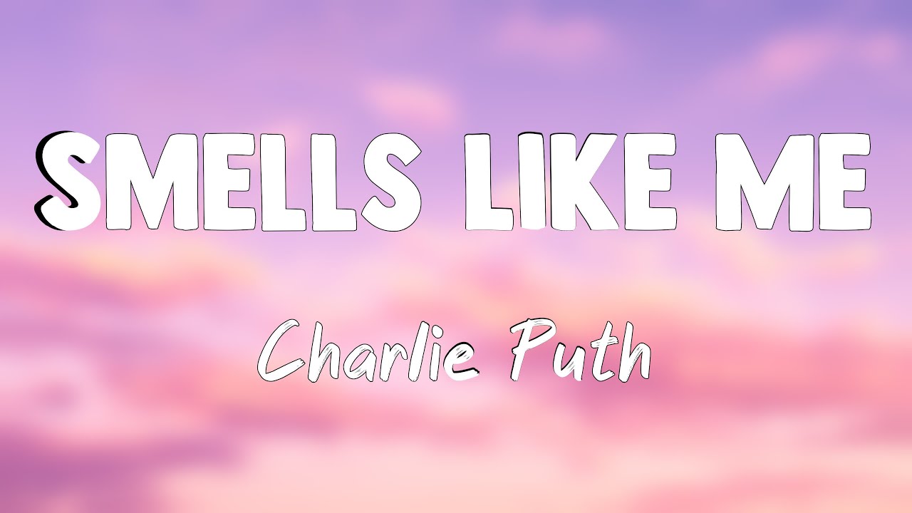 Smells Like Me - Charlie Puth (Lyrics Video) 🥰 - YouTube