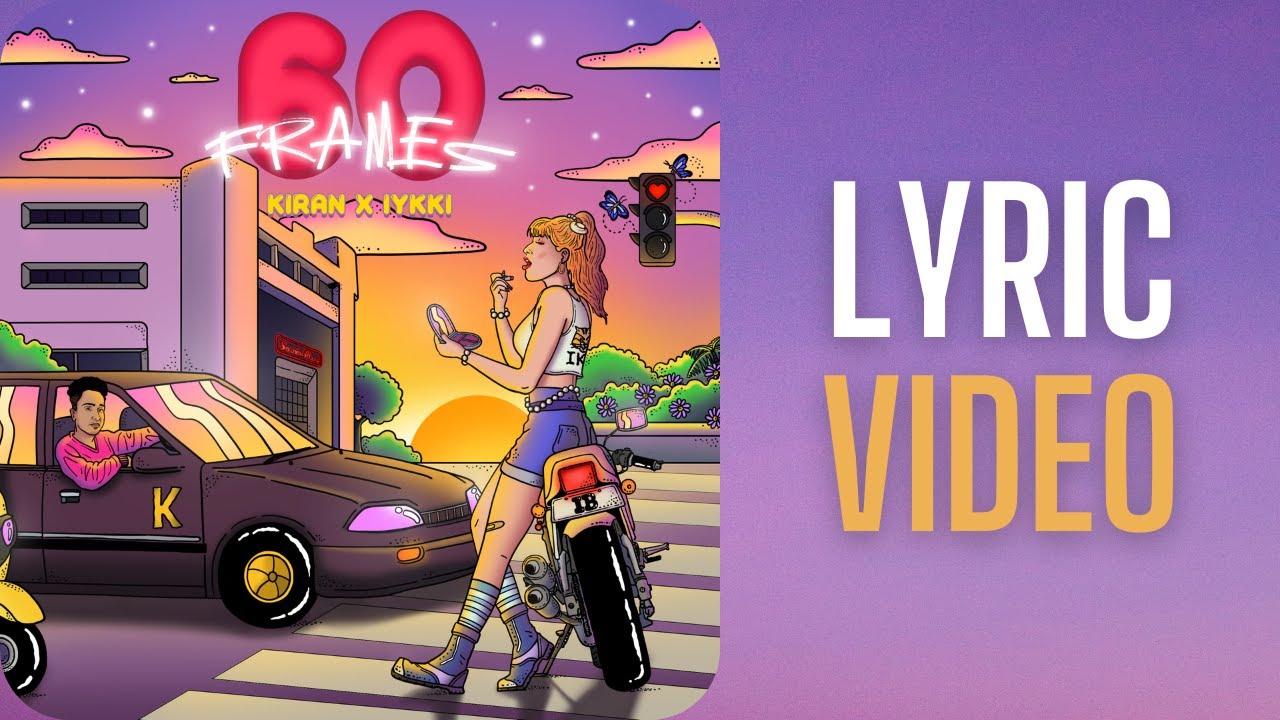 60 FRAMES - Iykki Berry & Kiran Surath N: Song Lyrics, Music Videos & Concerts