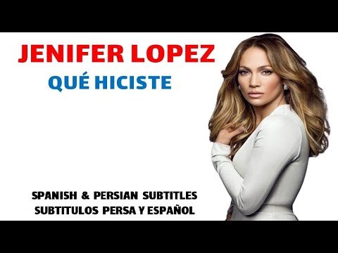 QUE HICISTE JENIFER LOPEZ LETRAS EN ESPAÑOL Y PERSA LETRAS - YouTube