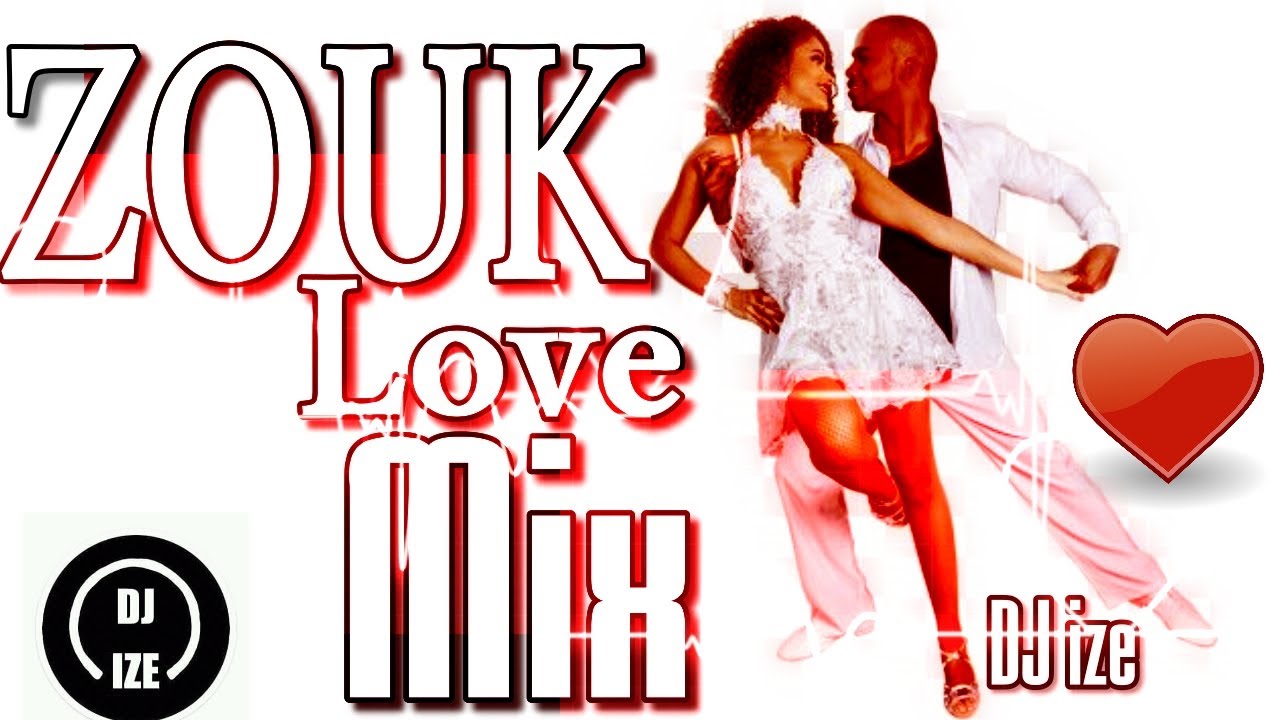 ZOUK LOVE MIX DJ IZE 2021 - YouTube