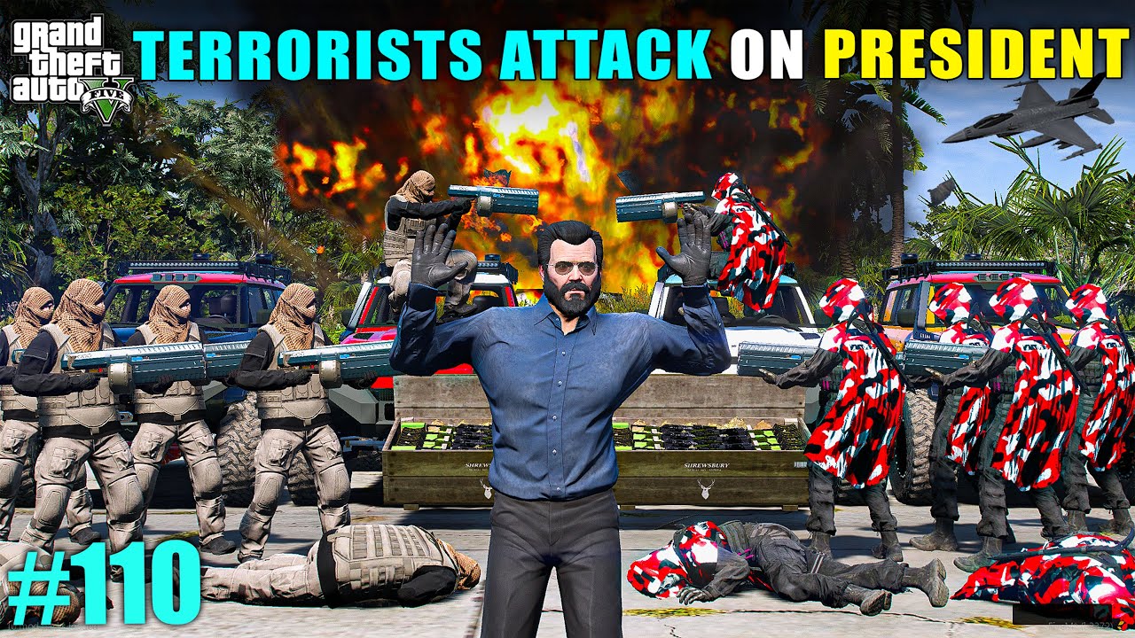 POWERFUL ATTACK HAPPENED ON PRESIDENT | GTA 5 GAMEPLAY #110 - YouTube